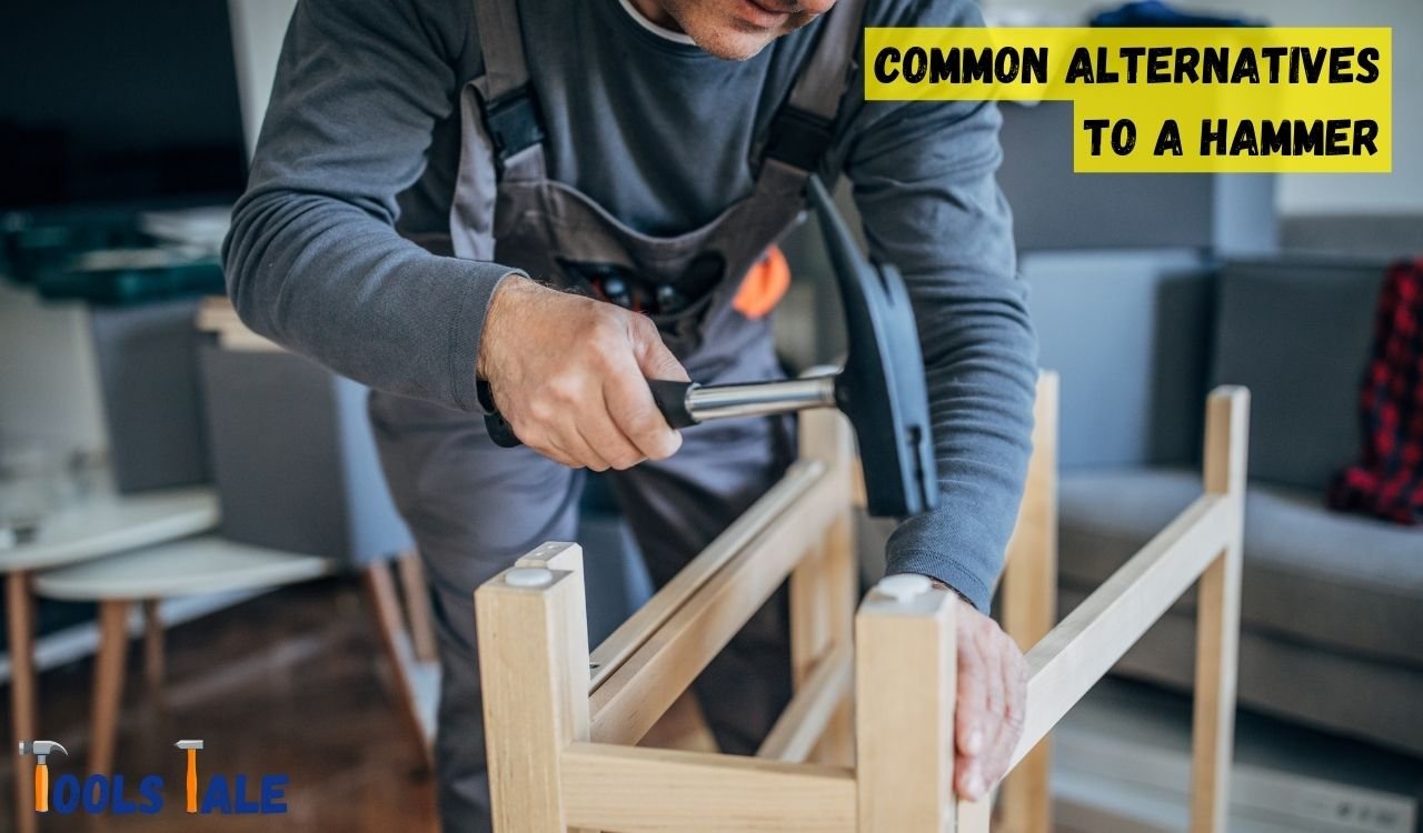 What to Use Instead of a Hammer: A Comprehensive Guide