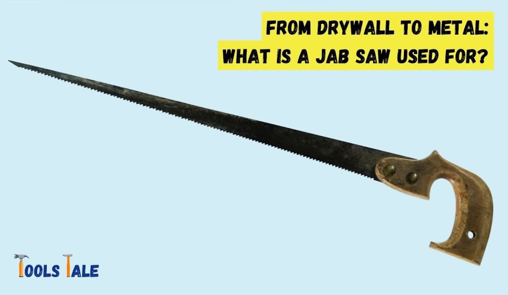 From Drywall to Metal: What is a Jab Saw Used For?